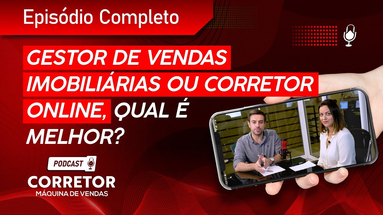 🔴 [Podcast Completo] Ep. 017 - Gestor De Vendas Imobiliárias Ou ...